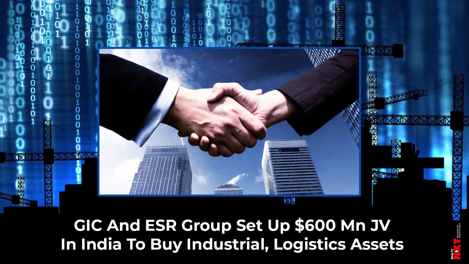 GIC and ESR Group have formed a $600 million India joint venture to ...