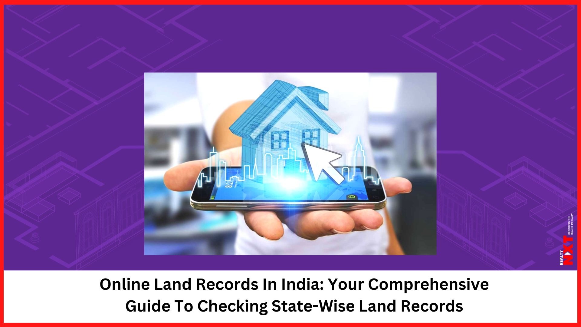 Convenient Access To Land Records: Explore State-Wise Online Land ...
