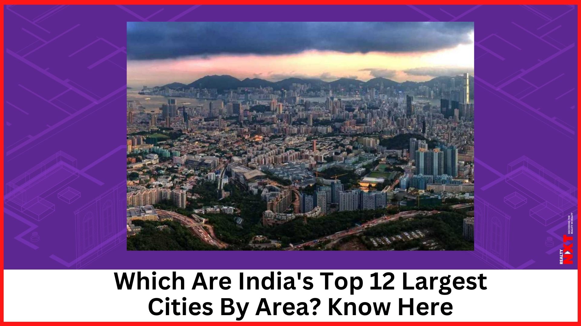 India's Top 12 Largest Cities By Area: Culture, Infrastructure ...